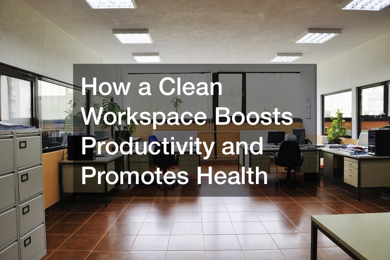How a Clean Workspace Boosts Productivity and Promotes Health - Fresh50